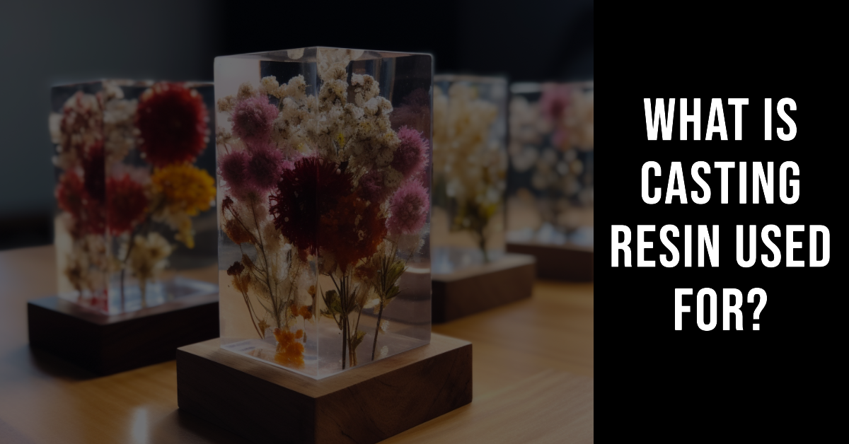 What is Casting Resin Used for? – KSRESIN
